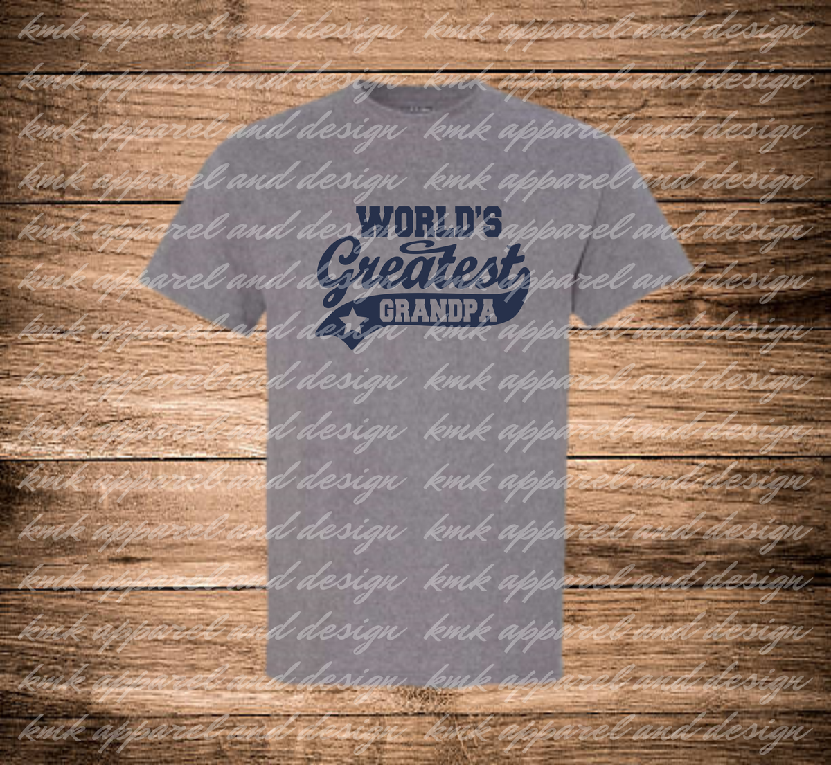 KMK Design World's Greatest Grandpa (+ options) – KMK Apparel & Design LLC